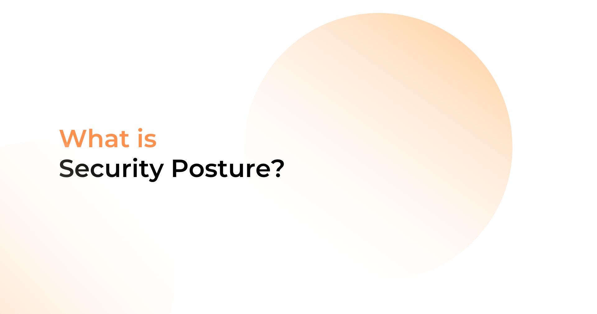 What is a Security Posture and Why it is Important?