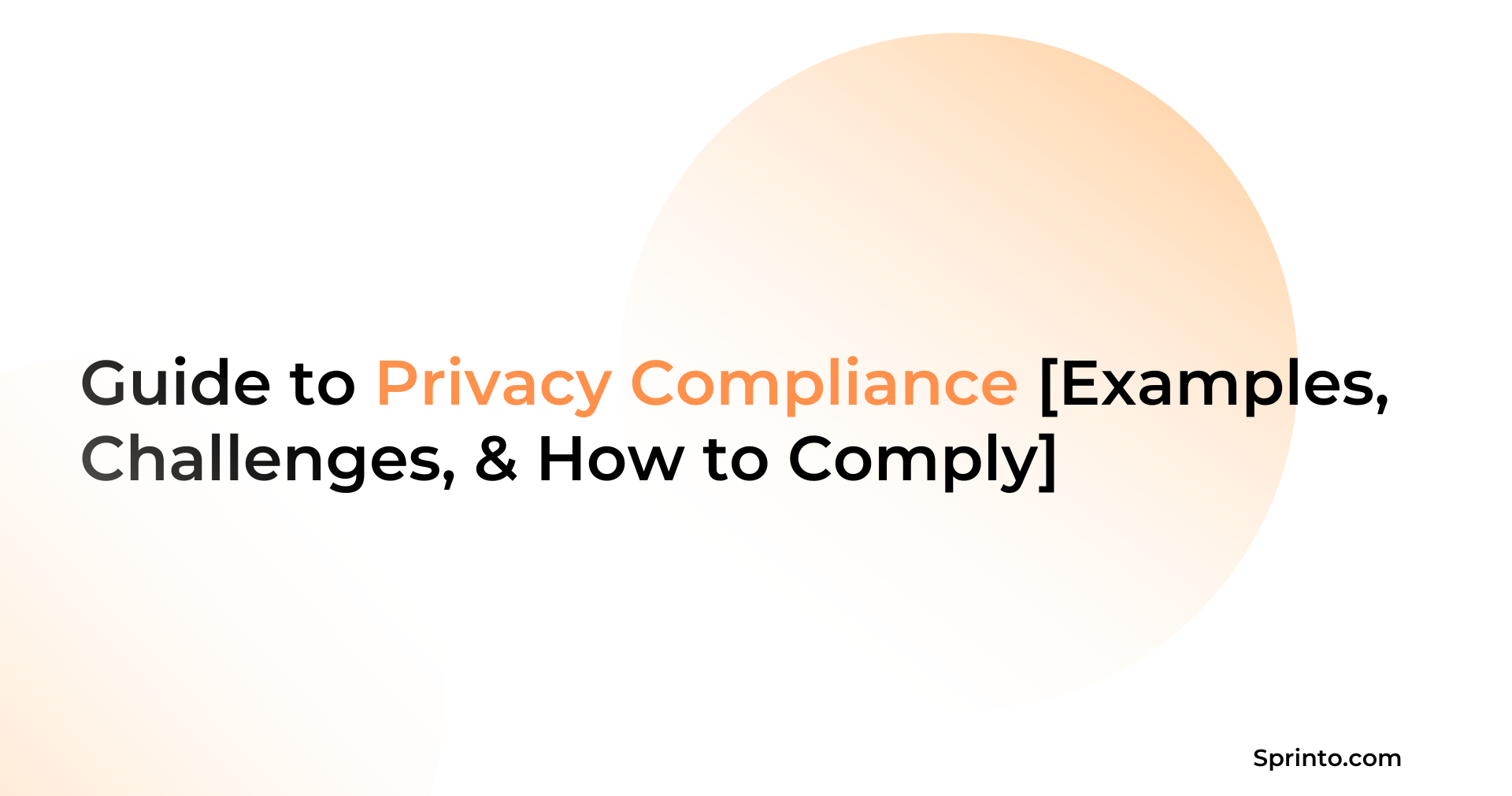 What is Privacy Compliance? (Steps to comply) - Sprinto