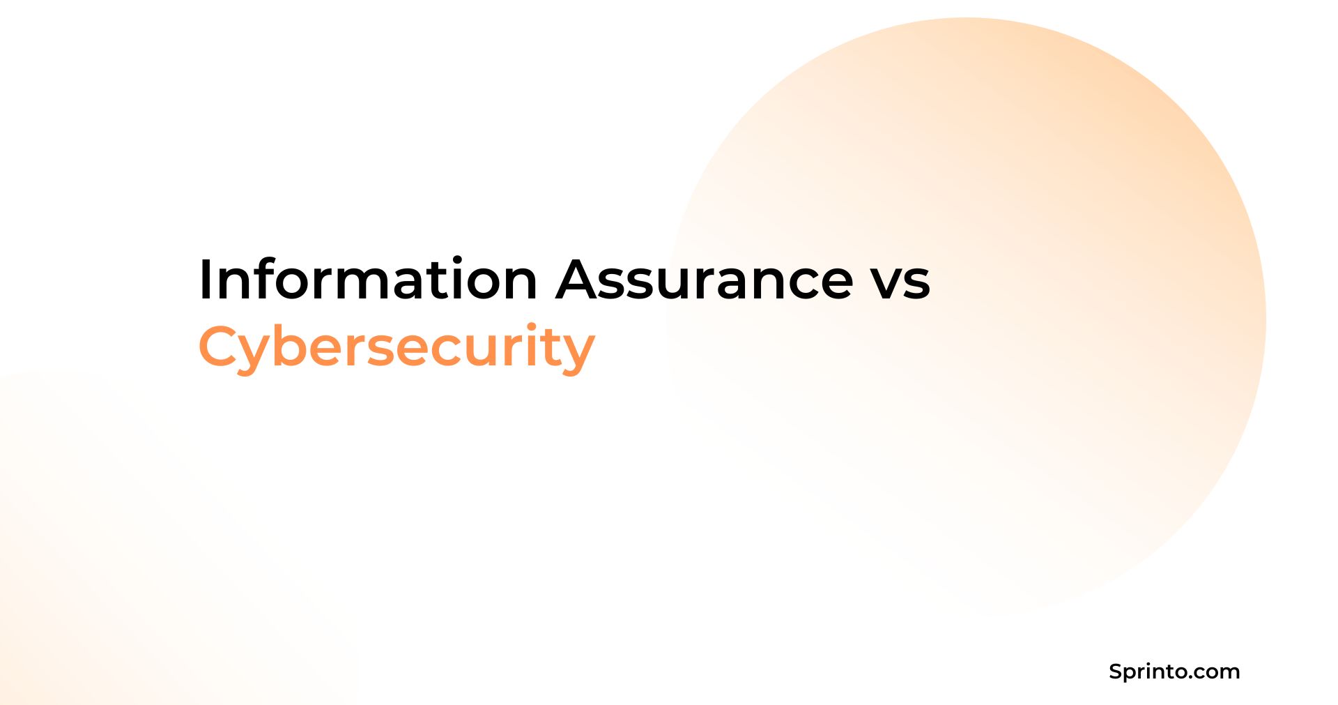 Information Assurance and Cybersecurity (What's the Difference)