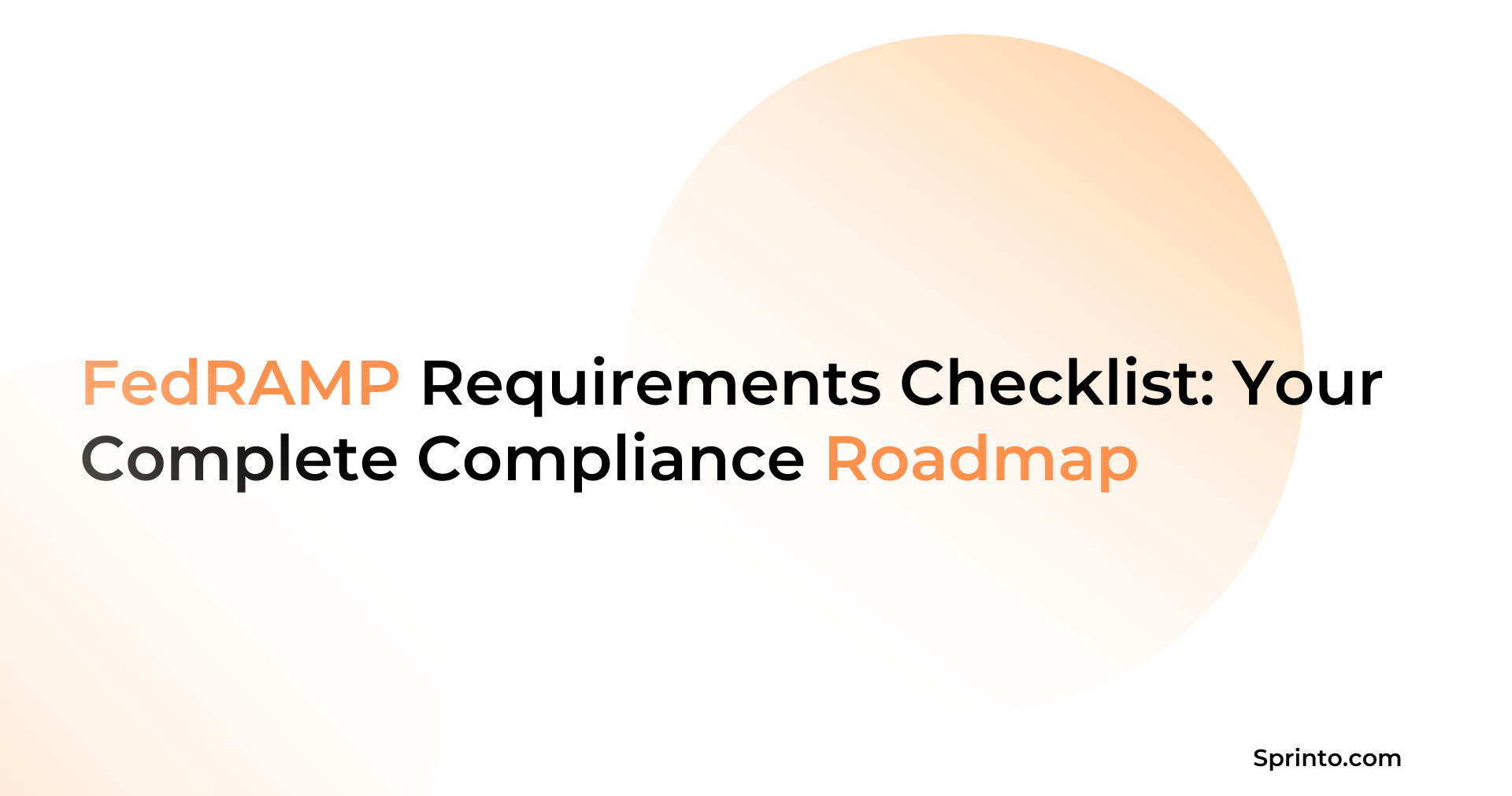 Ultimate FedRAMP Requirements Checklist: Your Essential Guide Sprinto