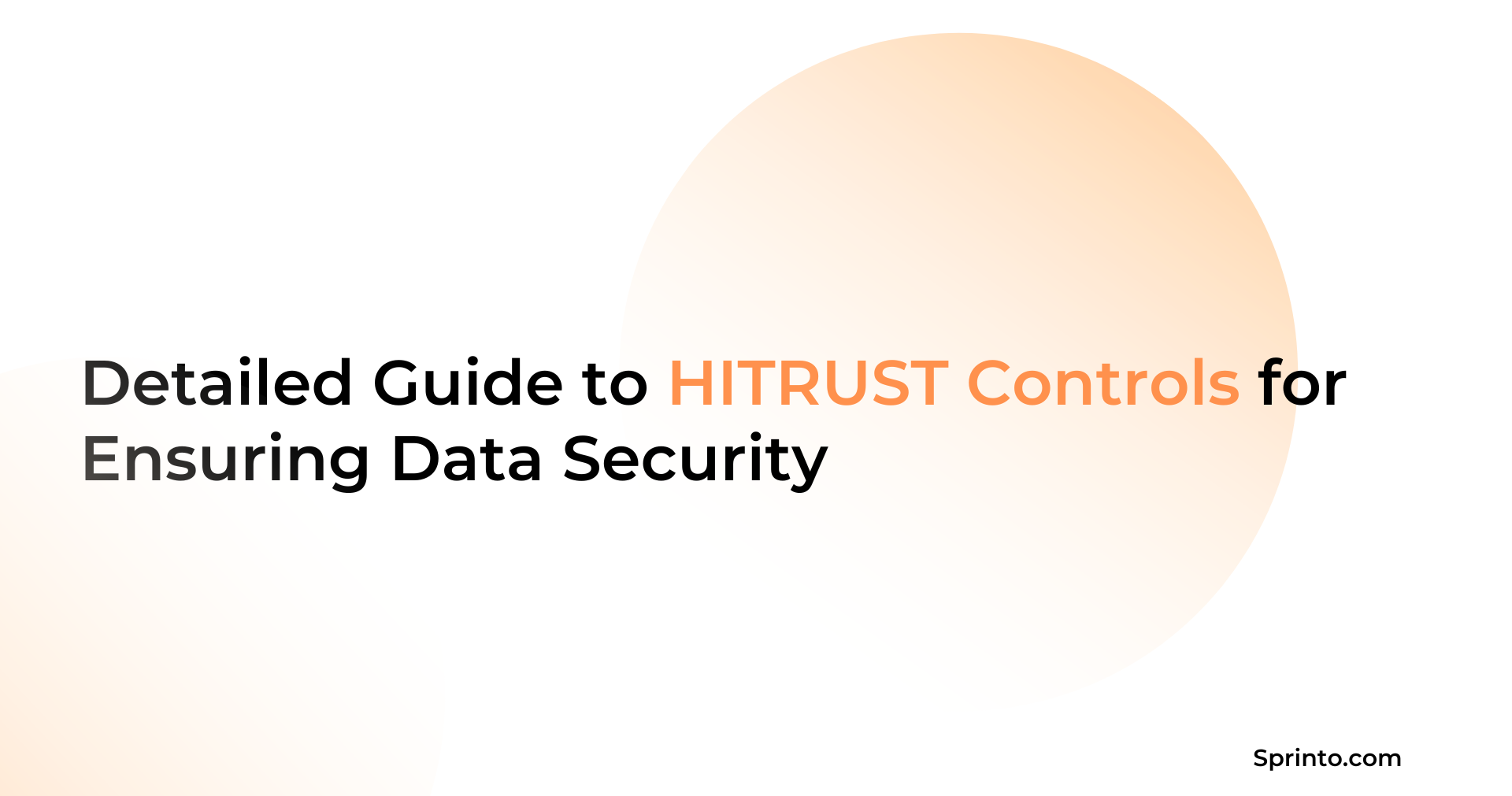 Detailed Guide to HITRUST Controls for Ensuring Data Security