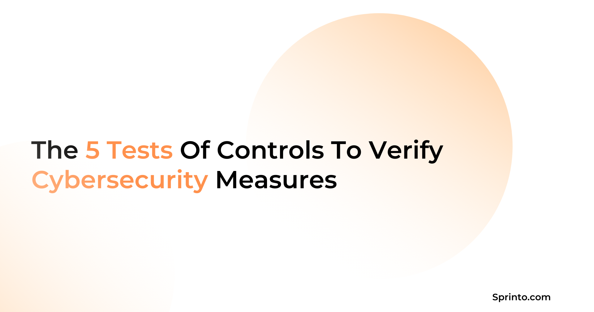 The 5 Tests Of Controls To Verify Cybersecurity Measures - Sprinto