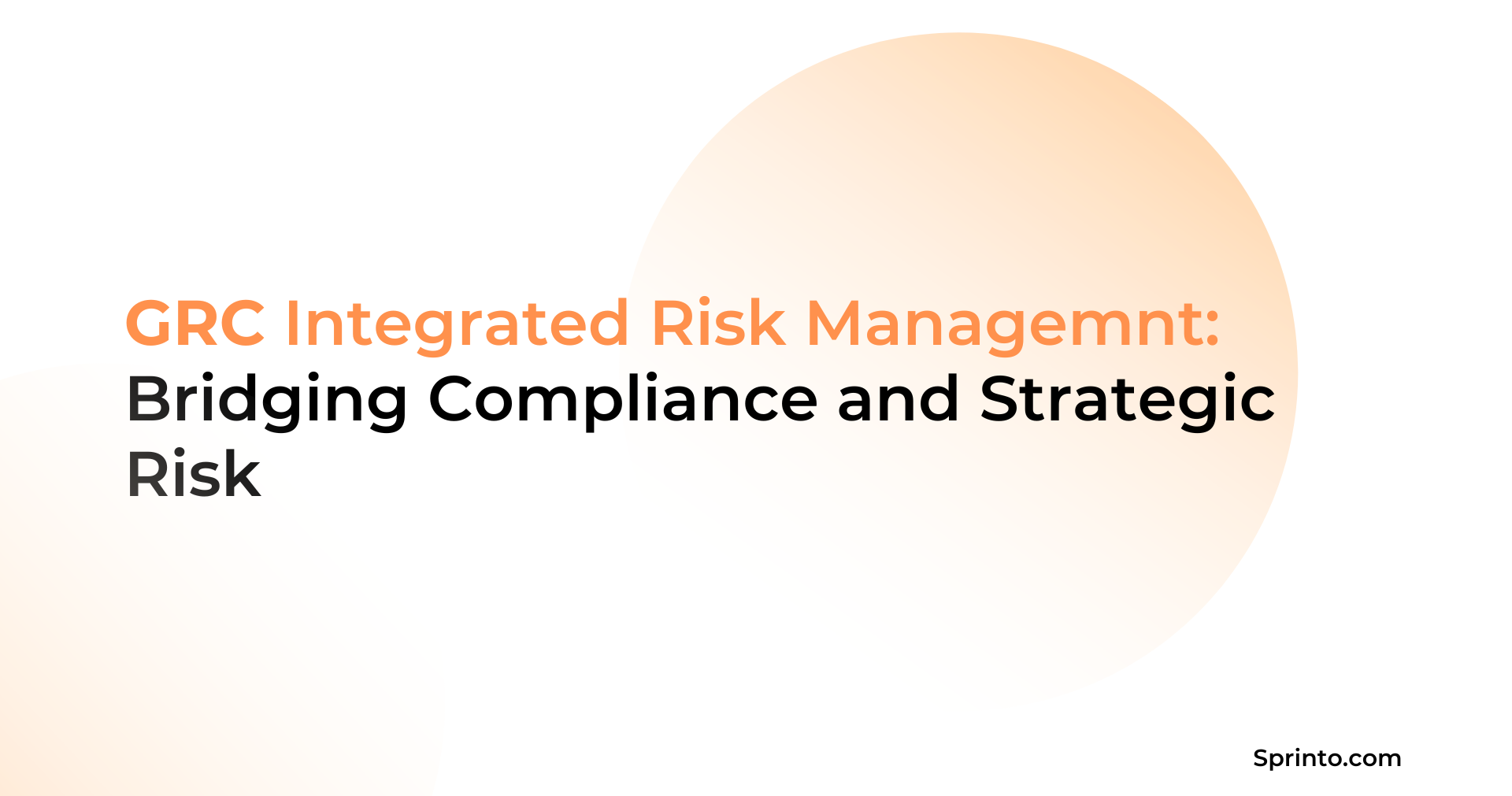 GRC Integrated Risk Management: How to Align GRC & Risk