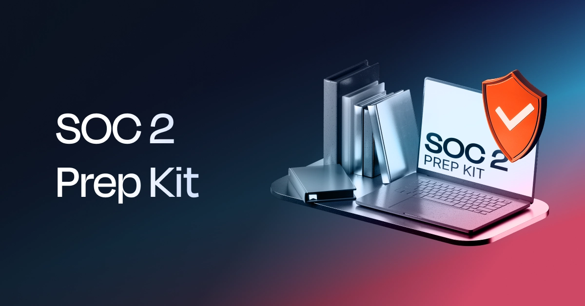 SOC 2 Prep Kit: Guides, templates, & checklists